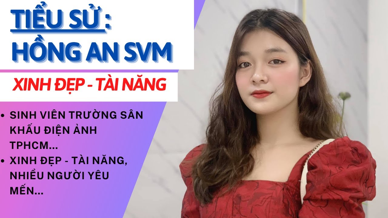 Tiểu Sử Hồng An SVM | Xinh Đẹp Tài Năng | Bạn Tân Bùi SVM | Lan Anh SVM ...