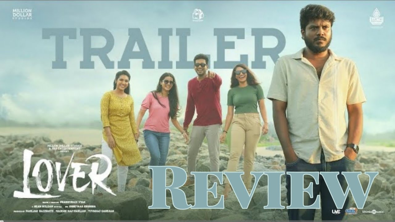 lover trailer review | Tamil movie trailer reviews | Prabhu Ram Vyas ...