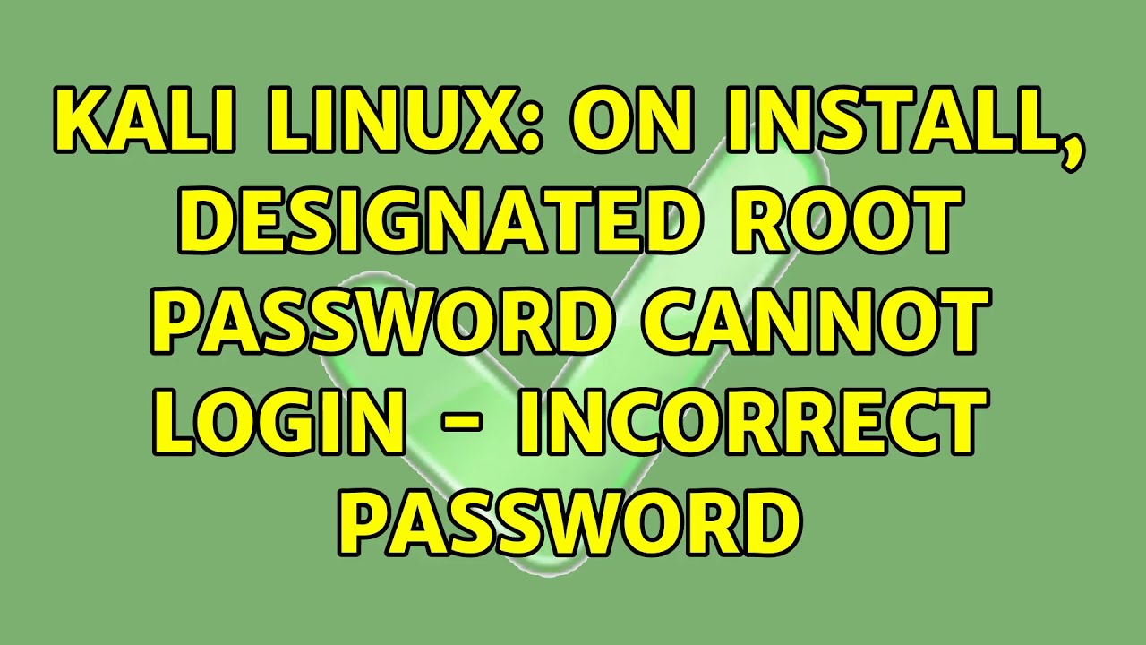 Unix & Linux: Kali Linux: On install, designated root password cannot ...