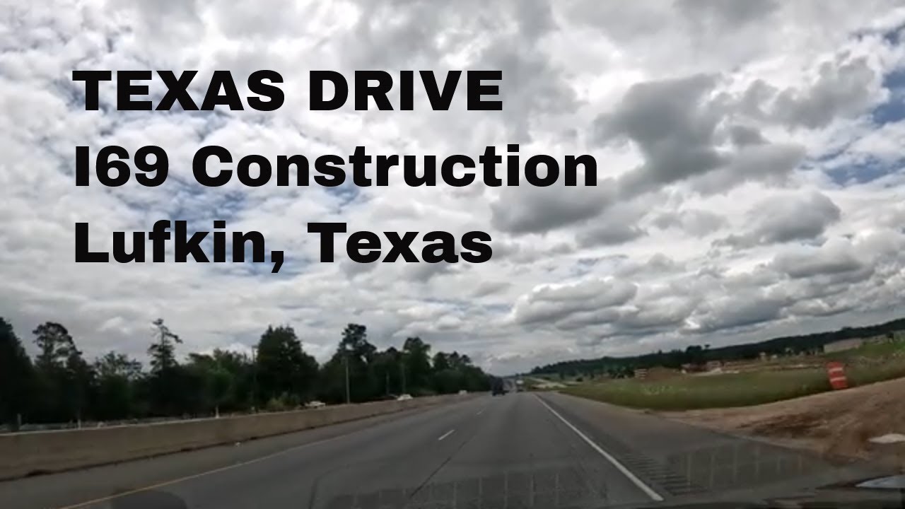 Texas Interstate 69 Corridor Construction - Lufkin #I69 - YouTube
