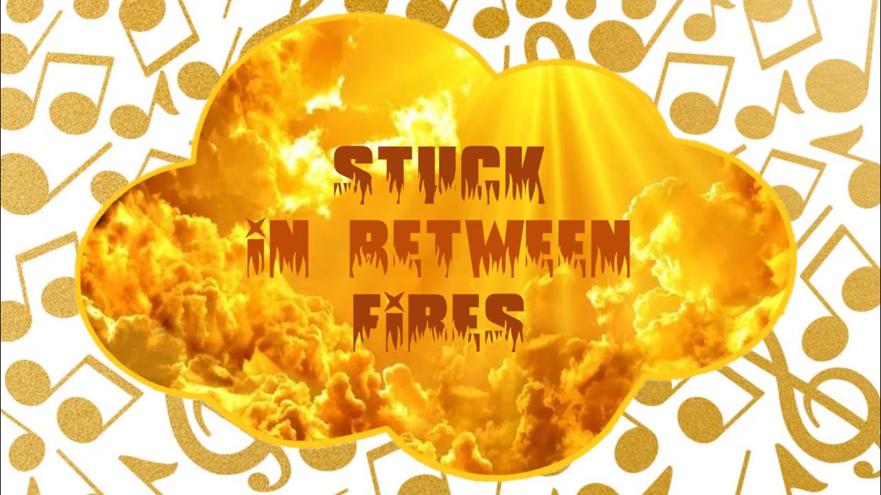 Intro Season 2 Stuck in between Fires - YouTube