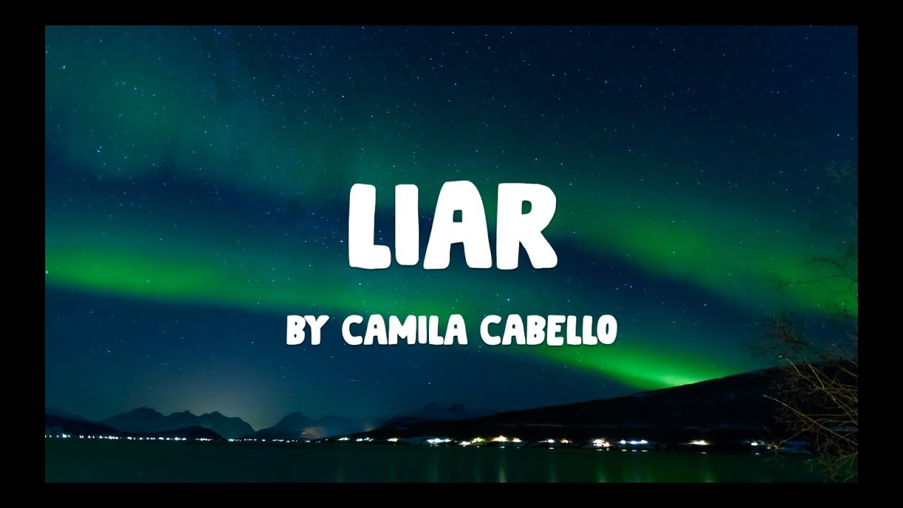 Liar - (LYRICS) Camila Cabello - YouTube