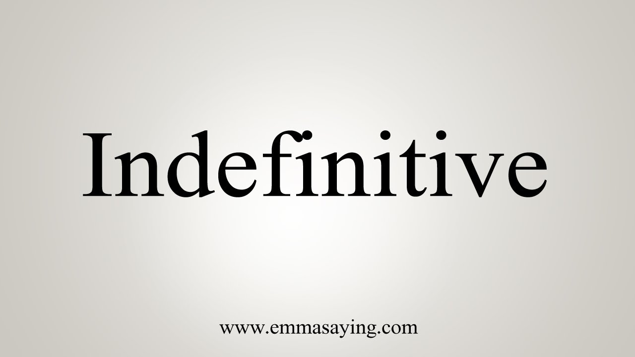 How To Say Indefinitive - YouTube