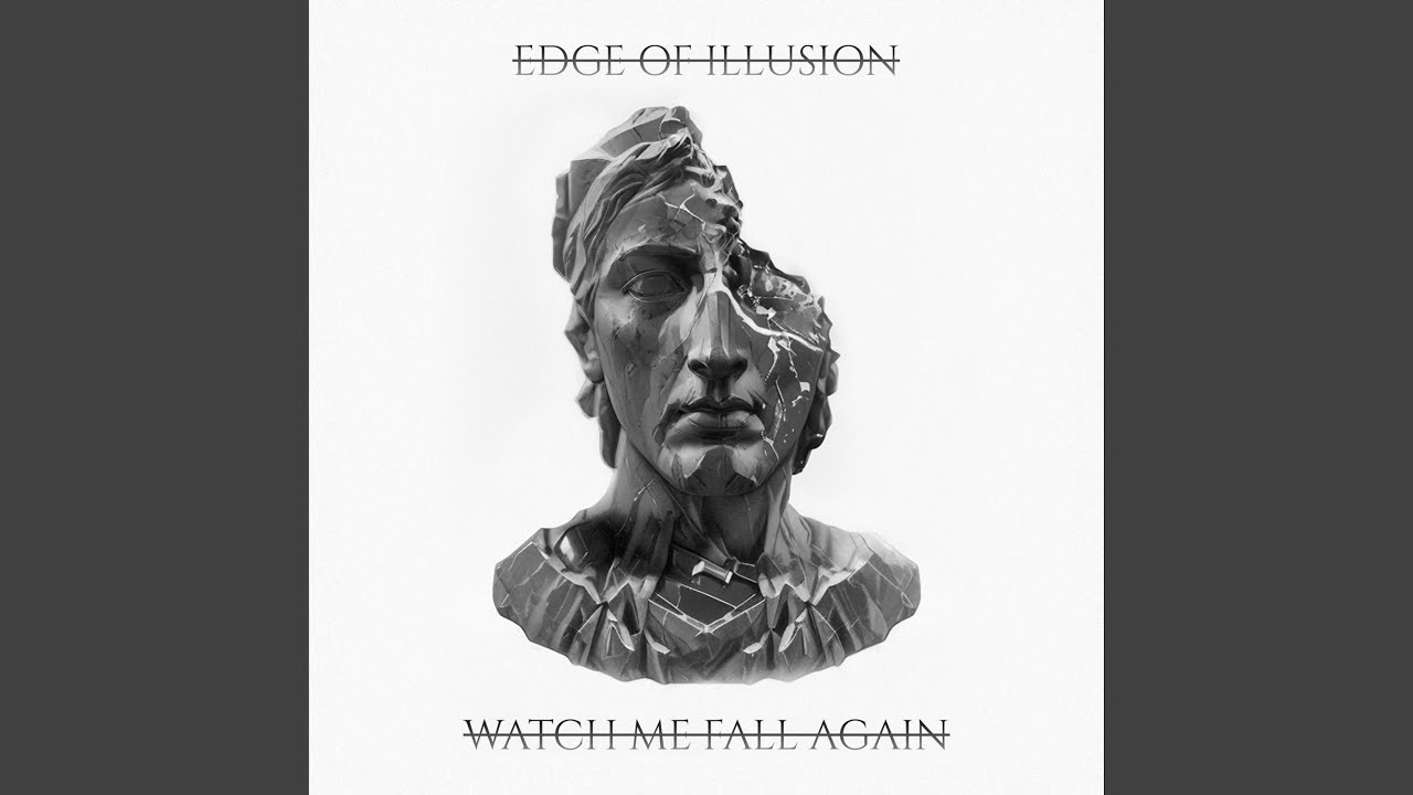Watch Me Fall Again - Edge of Illusion: Song Lyrics, Music Videos ...