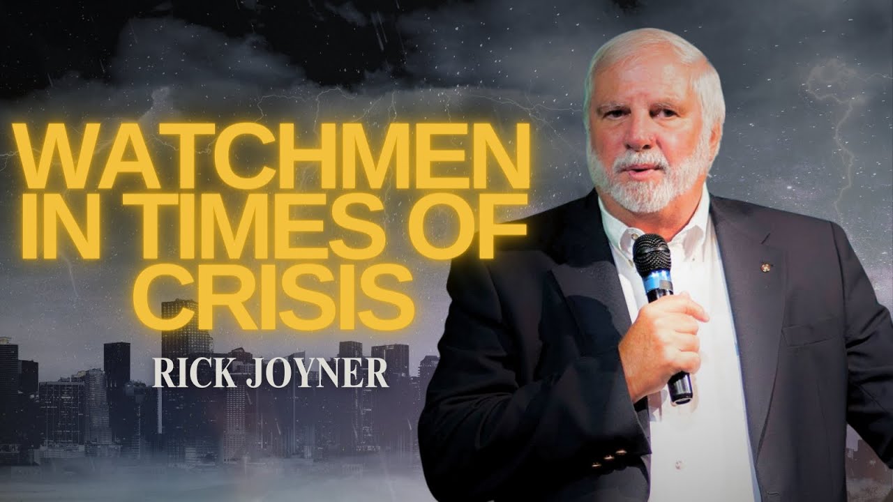 Rick Joyner | Watchmen in Times of Crisis - YouTube