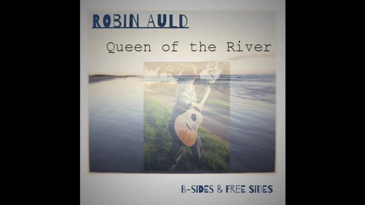 Robin Auld - Queen of the River (Official Audio) - YouTube
