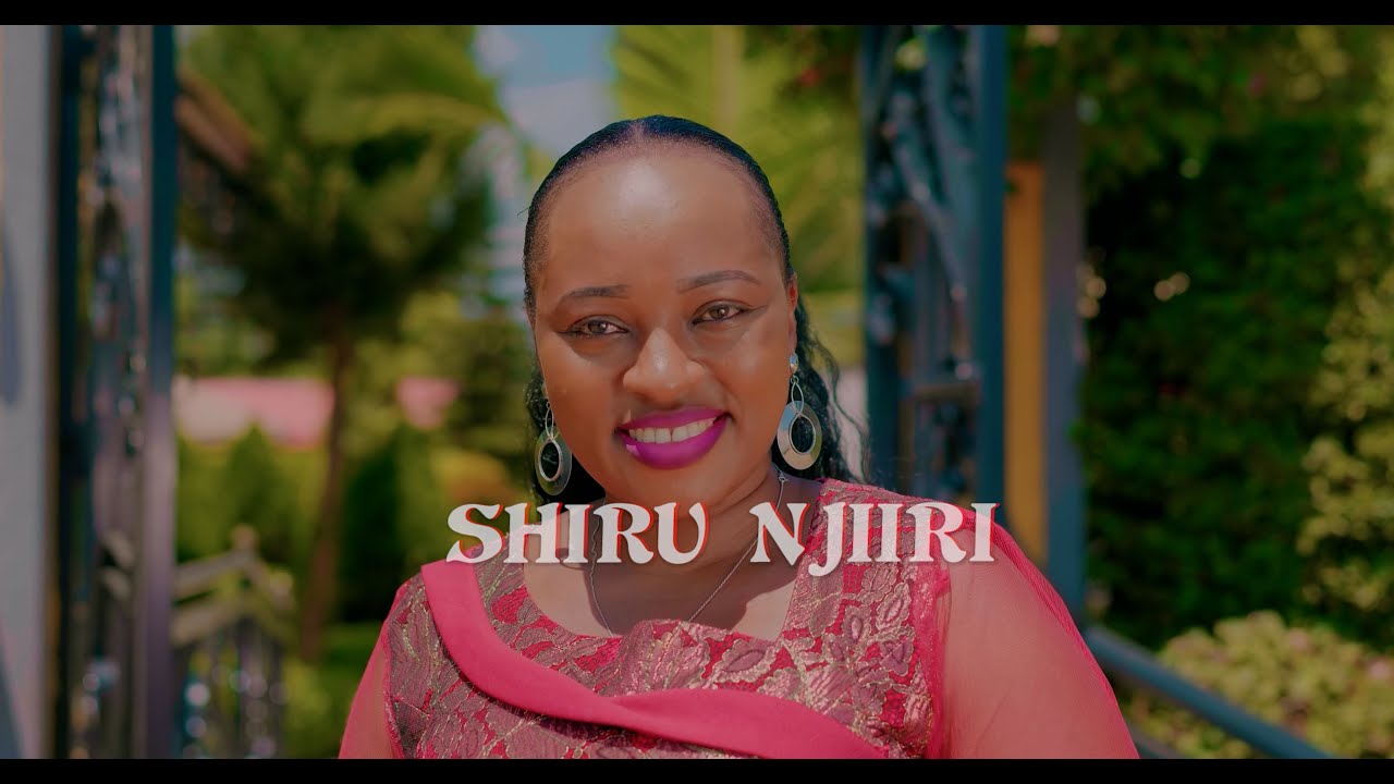 UIRA WAKWA BY SHIRU NJIIRI - YouTube