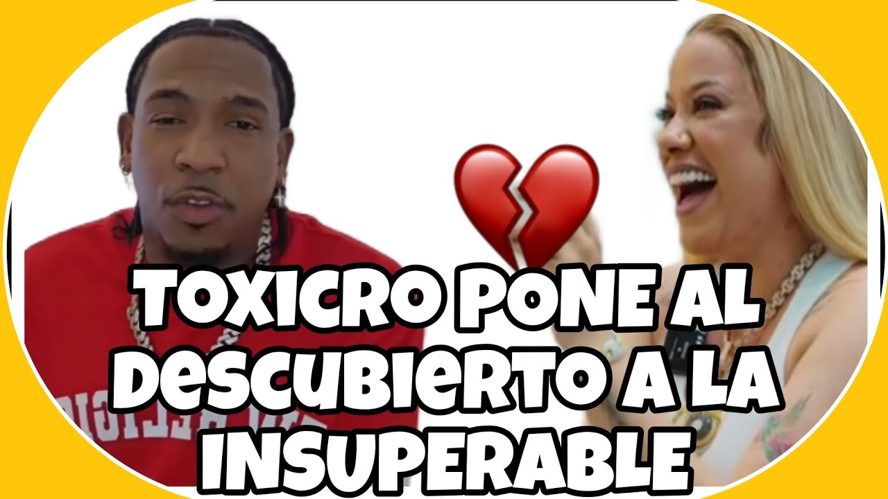 TOXICRO DESCUBRE A LA INSUPERABLE Y MIREN QUE PASO - YouTube
