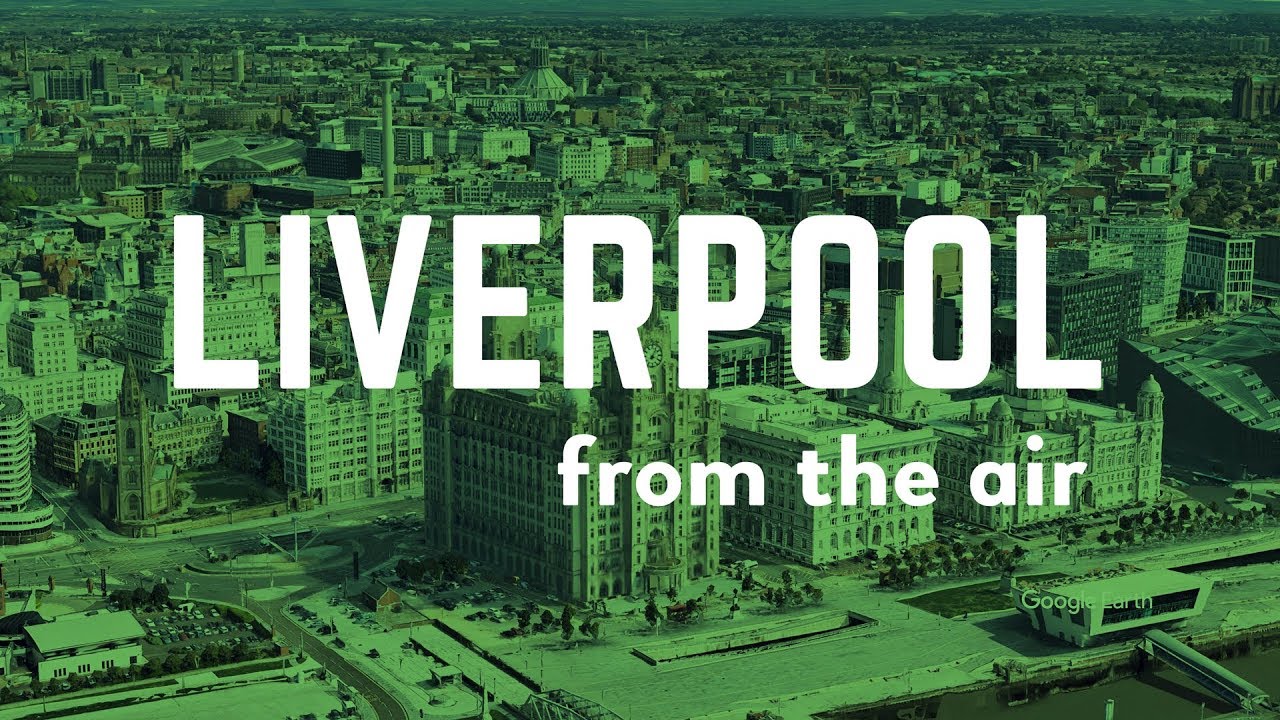 Liverpool from the air | Google Earth Studio - YouTube