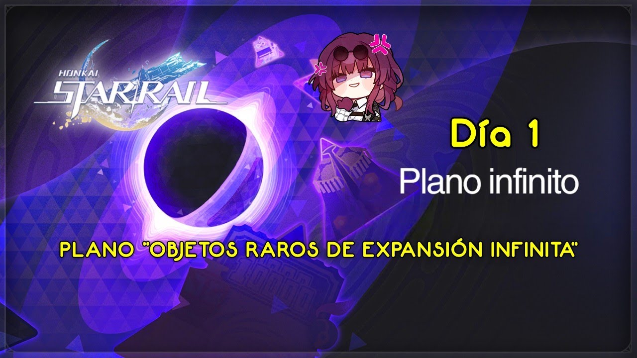 PLANO INFINITO: PLANO "OBJETOS RAROS DE EXPANSIÓN INFINITA" | GUÍA | DÍA 1 | HONKAI STAR RAIL 1. ...