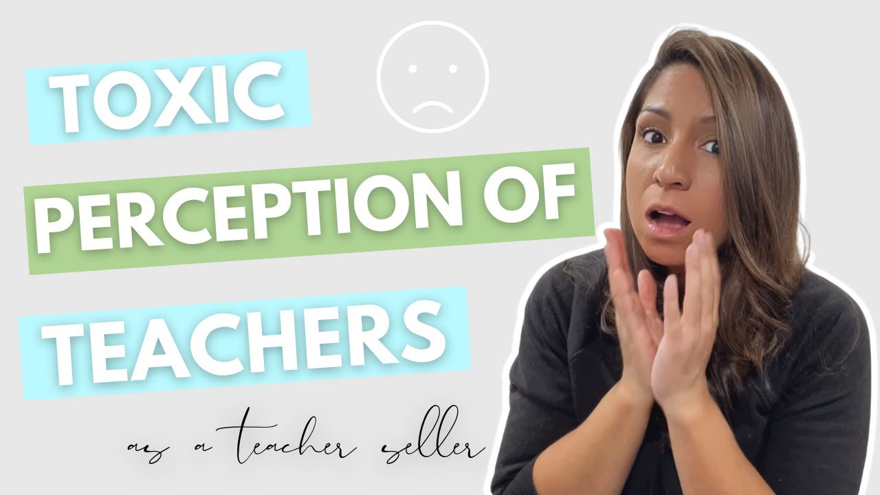 Toxic Perception of Teachers | Thriving Teacher Talk Episode 19 - YouTube