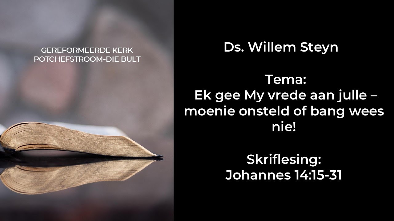12 Januarie 2025 Erediens Ds. Willem Steyn Johannes 14:15-31 - YouTube