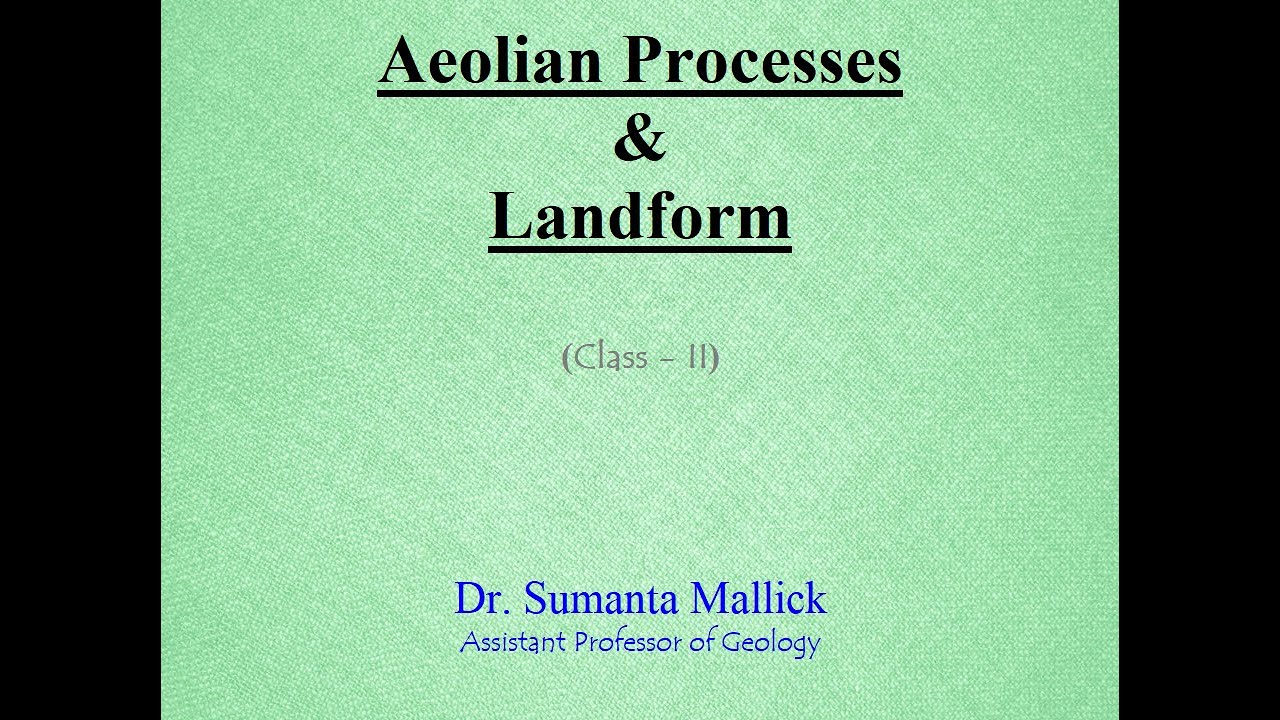 Aeolian processes and landforms (Class - II) - YouTube