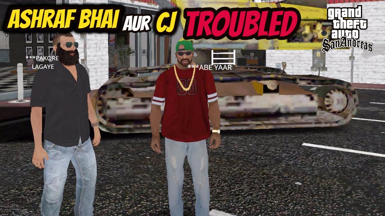 ASHRAF BHAI AUR CJ PARESHAN [GTASAMOD] - YouTube