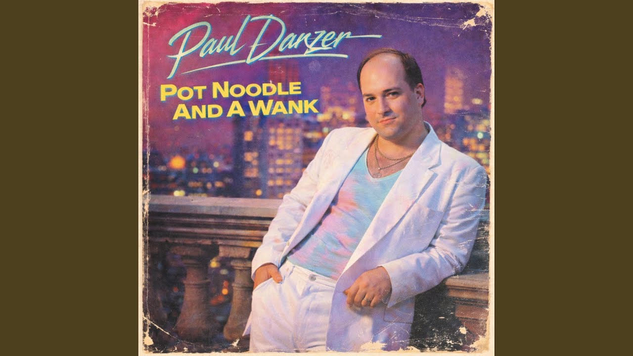 Pot Noodle And A Wank (1987) (feat. Paul Danzer) - YouTube