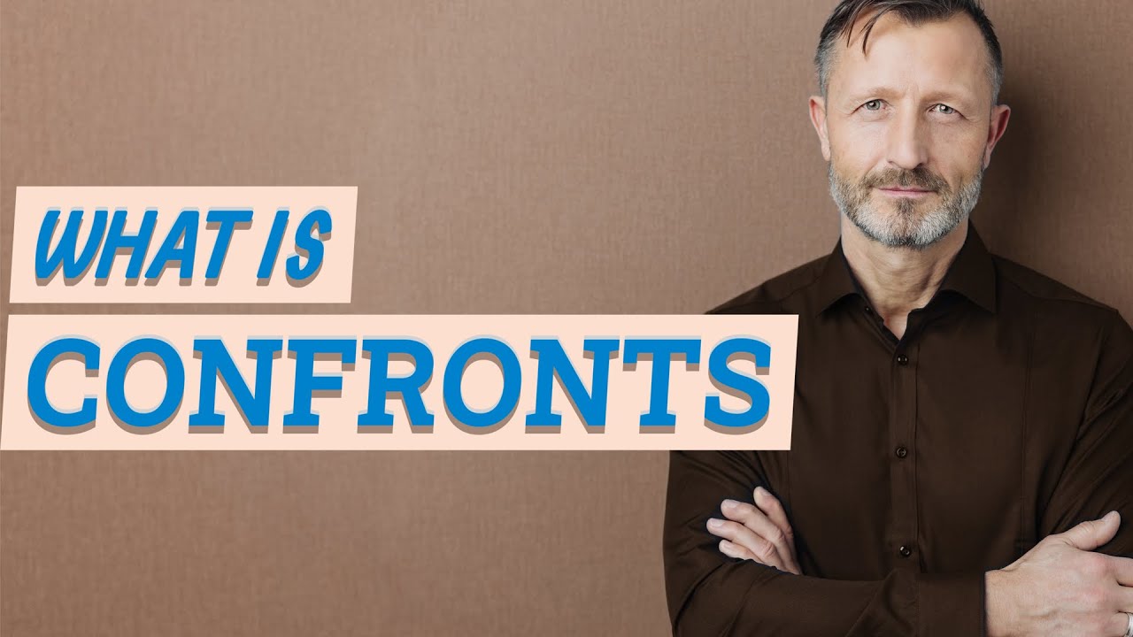 Confronts | Definition of confronts 📖 - YouTube