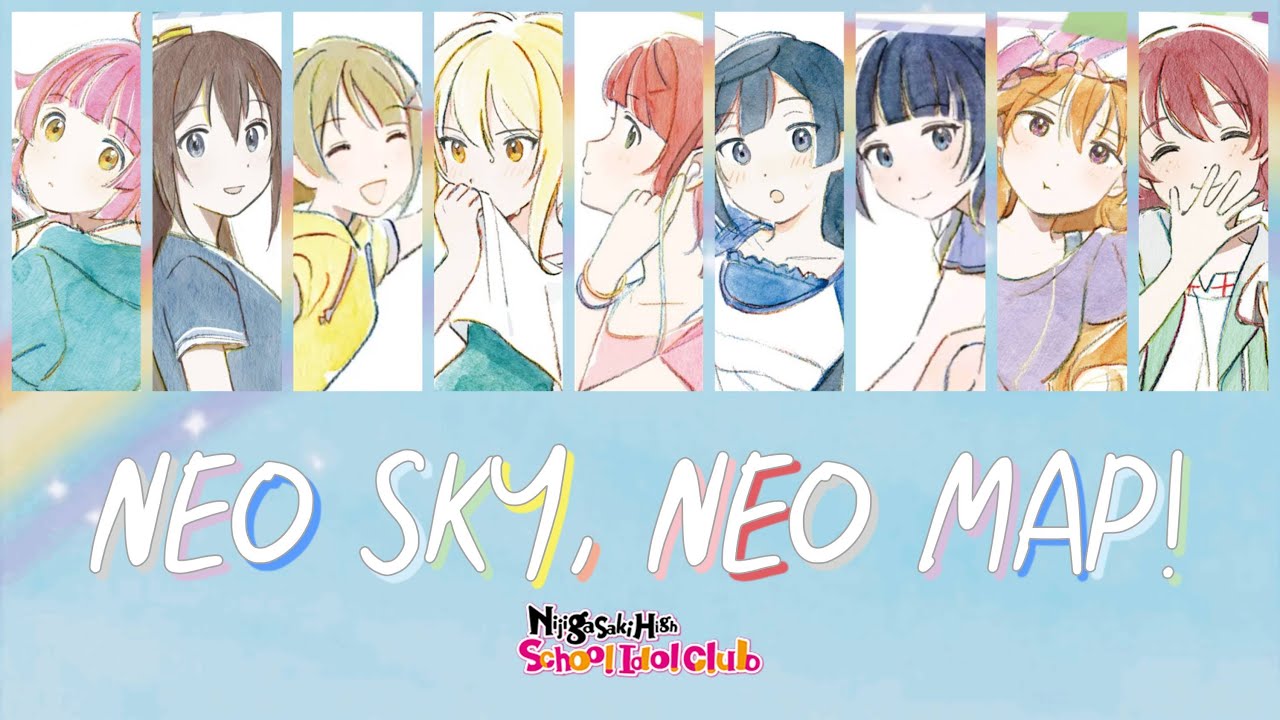 Nijigasaki High School Idol Club - NEO SKY, NEO MAP! (Color Coded, Kanji, Romaji, Eng) - YouTube