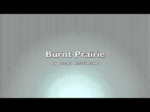 Burnt Prairie by Joseph Kerschbaum - YouTube