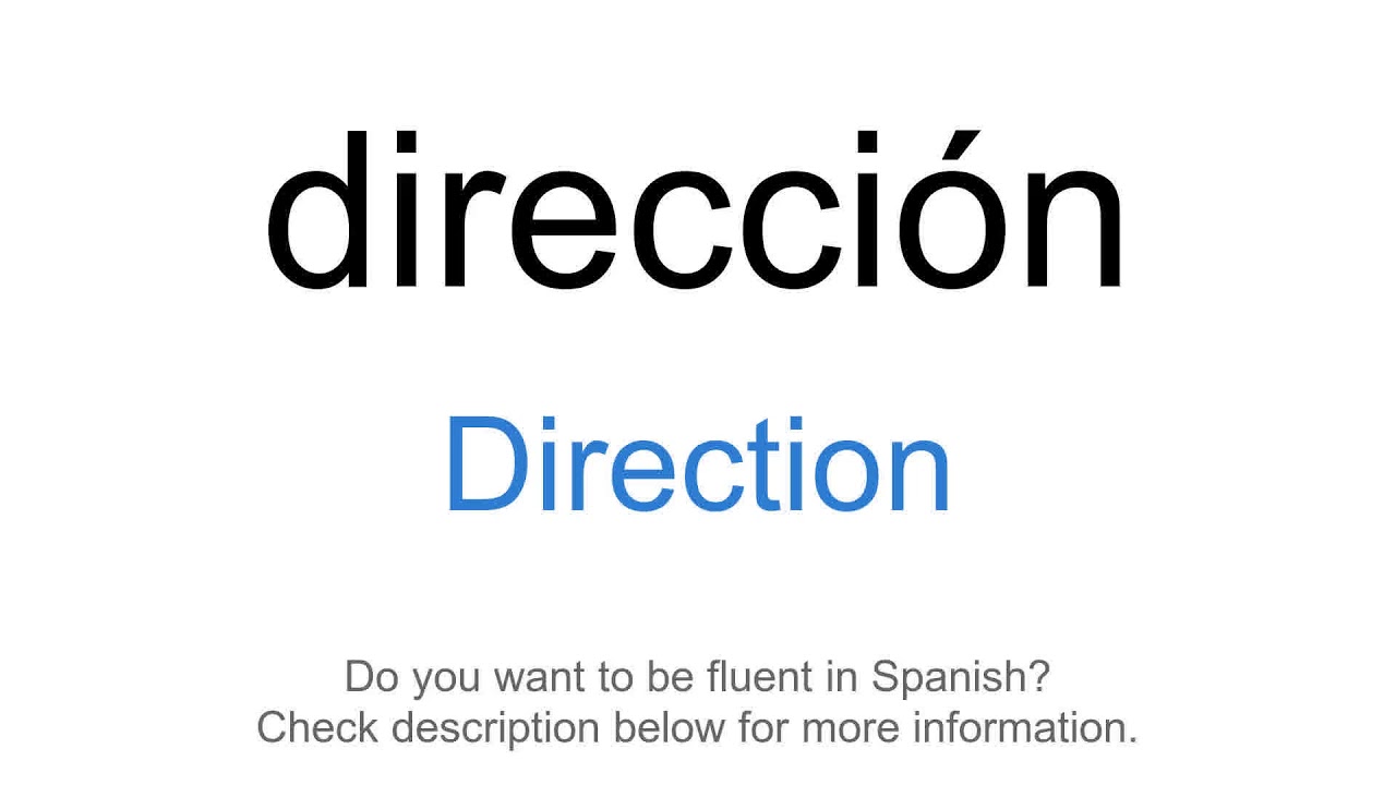 How to say "Direction" in Spanish | dirección - YouTube
