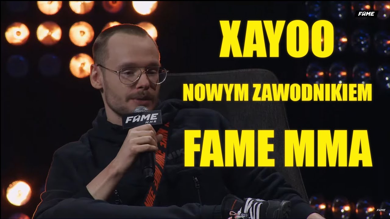 Xayoo nowym zawodnikiem FAME MMA - YouTube