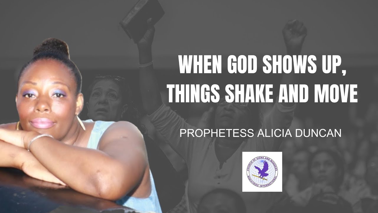 Prophetess Alicia Duncan - When God Shows Up, Things Shake And Move ...