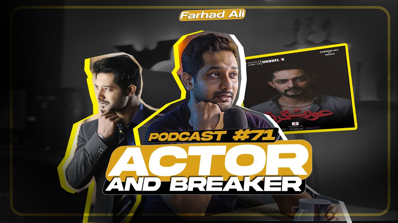 Podcast #71 | Actor & Breaker | Farhad Ali - Shady | Actor from Baby ...