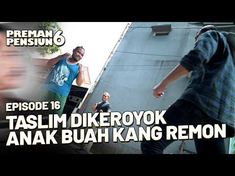 Taslim Gak Gentar Dikeroyok Tiga Anak Buah Kang Remon | PREMAN PENSIUN 6 EPS 16 PART 1