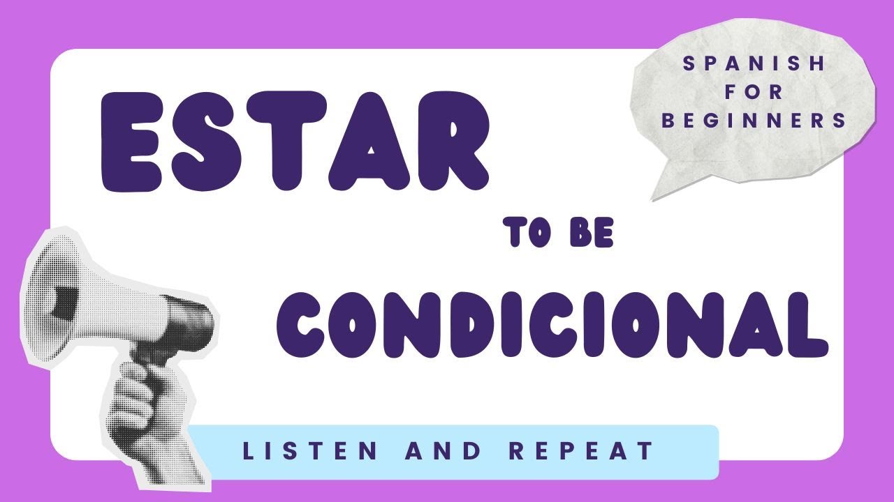 Estar (To Be) - Condicional | Conditional Verb Conjugation in Spanish ...