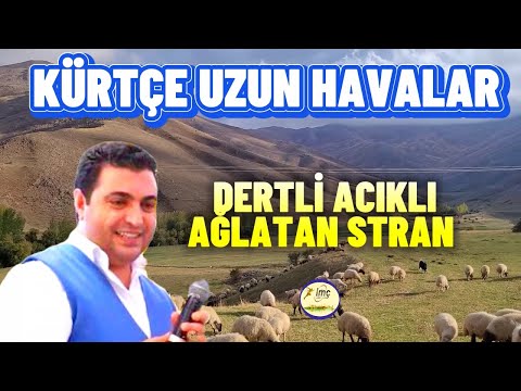 Kürtçe Uzun Havalar - Dertli Acıklı Ağlatan Stran