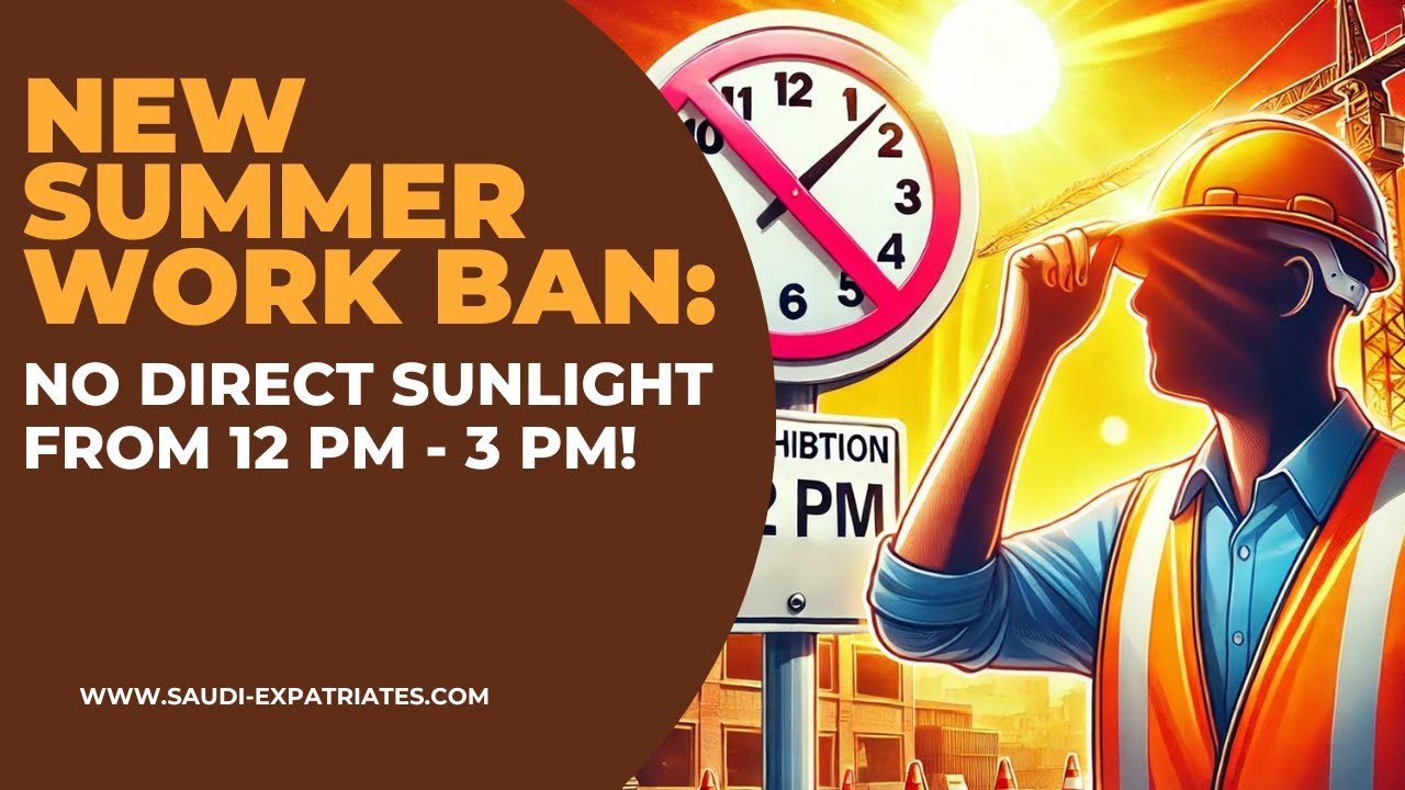Saudi Arabia bans working under direct sunlight from 15th June to 15th ...