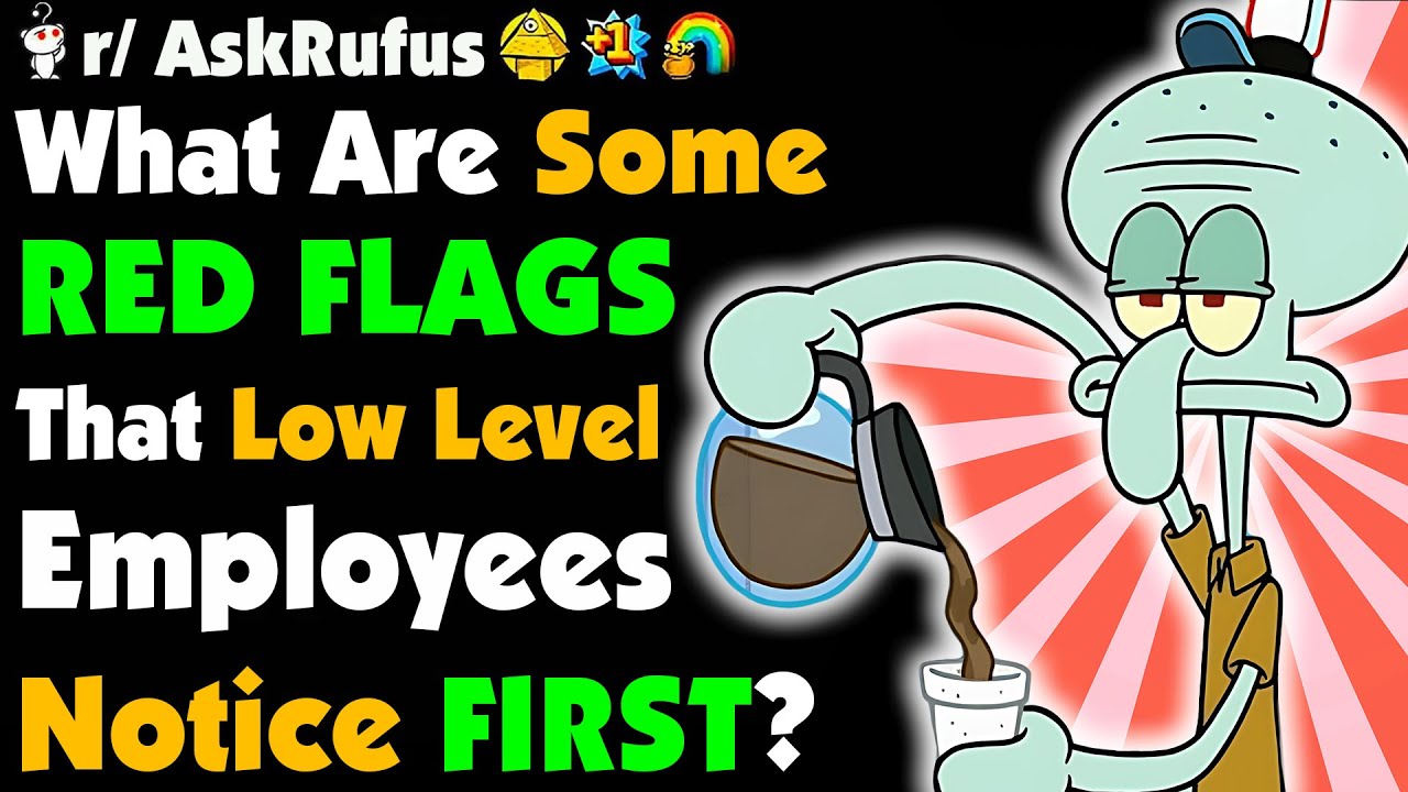 What Are Some RED FLAGS Low Level Employees Notice First? - YouTube