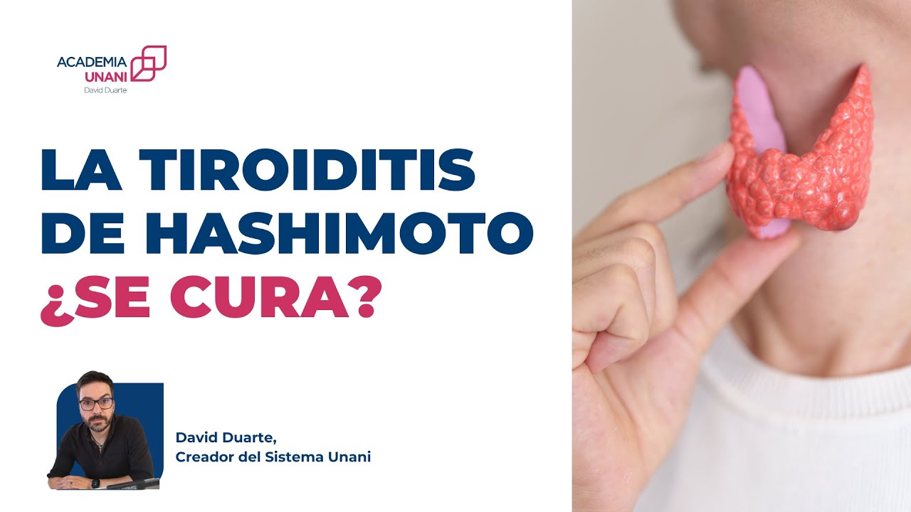 LA TIROIDITIS DE HASHIMOTO, ¿SE CURA? | ACADEMIA UNANI - YouTube
