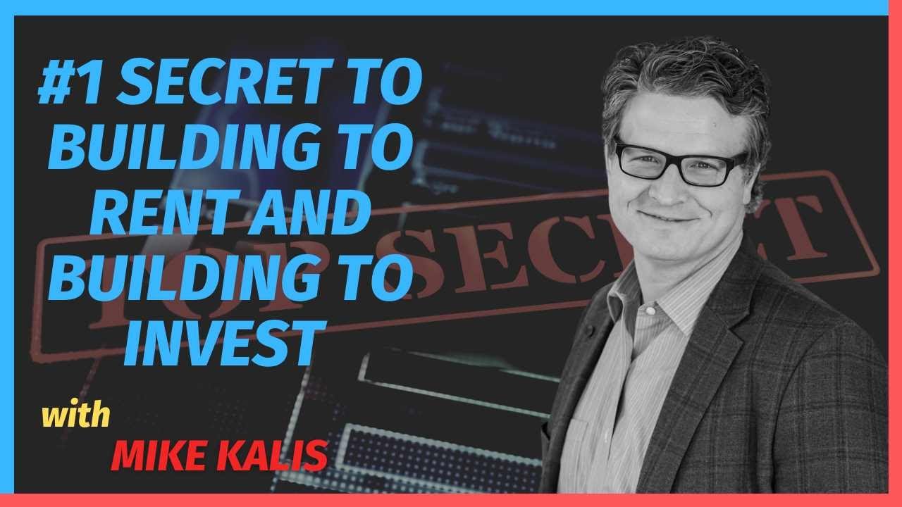 #1 Secret To Building To Rent and Building To Invest with Mike Kalis ...