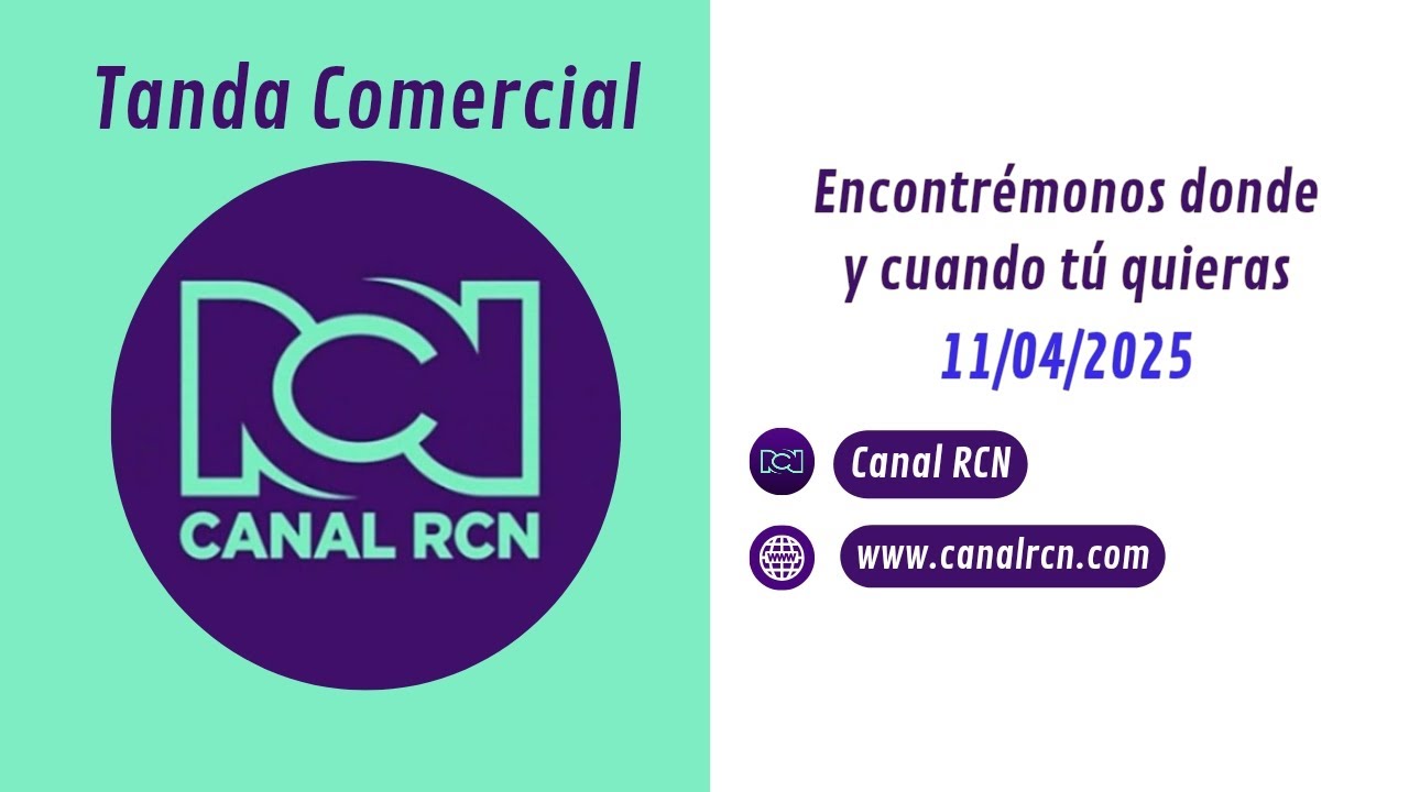 📺 Tanda Comercial - Canal RCN (Colombia) (11/04/2025) 📡 - YouTube
