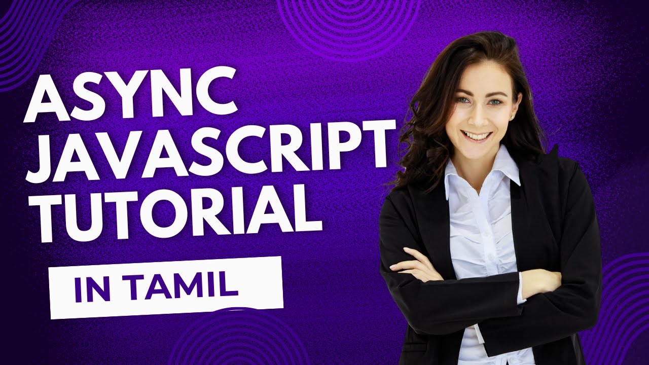 Understanding Asynchronous JavaScript: Callbacks, Promises, and Async/Await in Tamil - YouTube