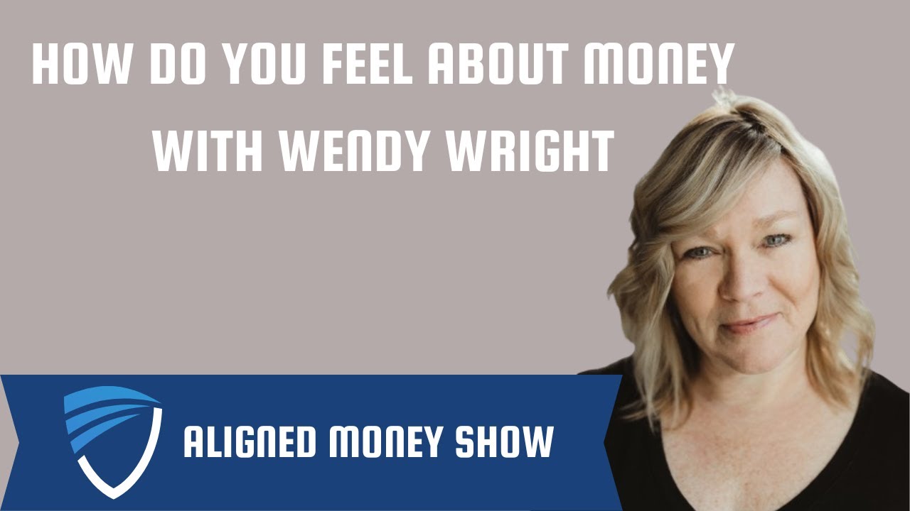 How Do You Feel About Money with Wendy Wright - YouTube