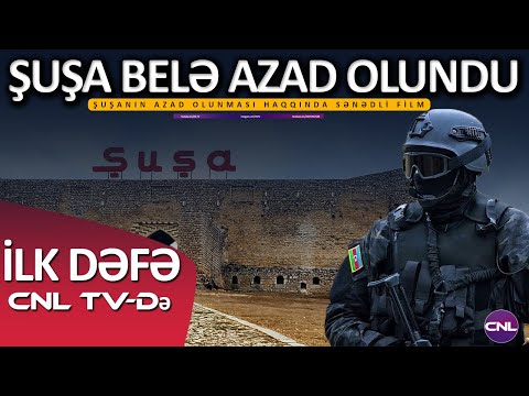 Şuşa belə azad olundu (Sənədli film) CNL TV