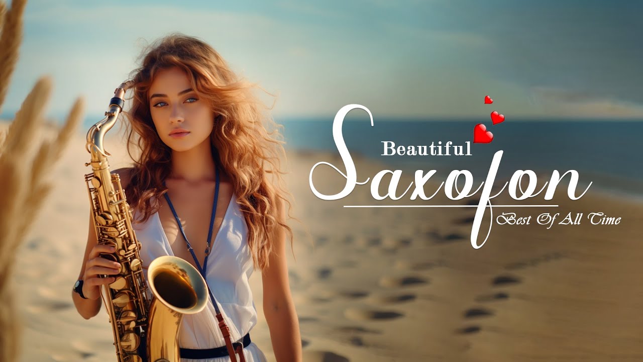 Sax Collection 2024 ️The World's Best Music For Your Heart ️Beautiful ...