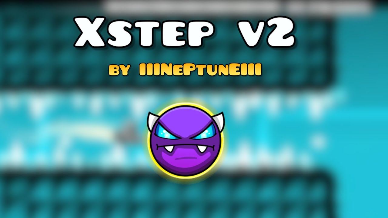 "xStep v2" 100% (EASY DEMON) by IIINePtunEIII | Geometry Dash - YouTube