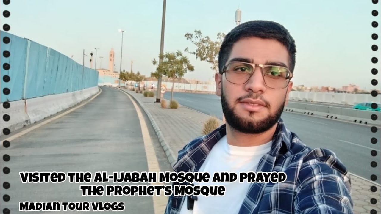 Visited the Al-Ijabah Mosque and prayed the Prophet’s Mosque Madina ...