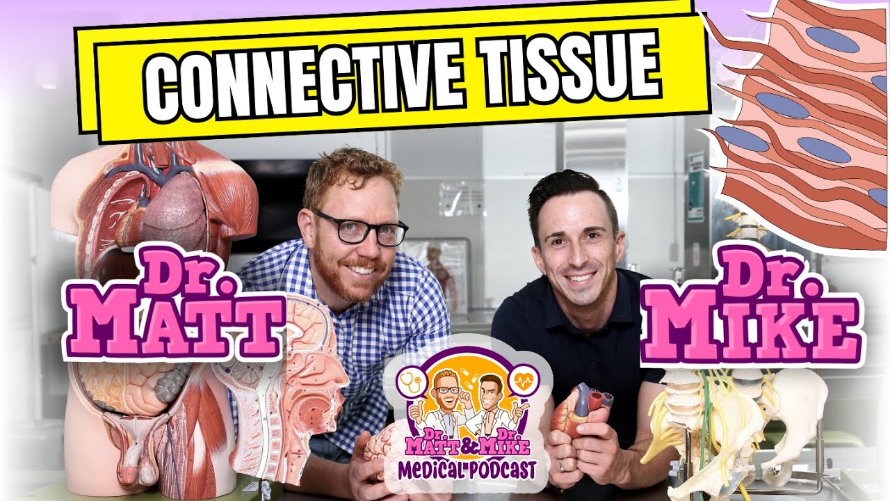 Connective Tissue Podcast | Dr Matt & Dr Mike's Medical Podcast - YouTube