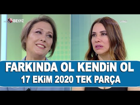 Farkında Ol Kendin Ol 17 Ekim 2020 - YouTube