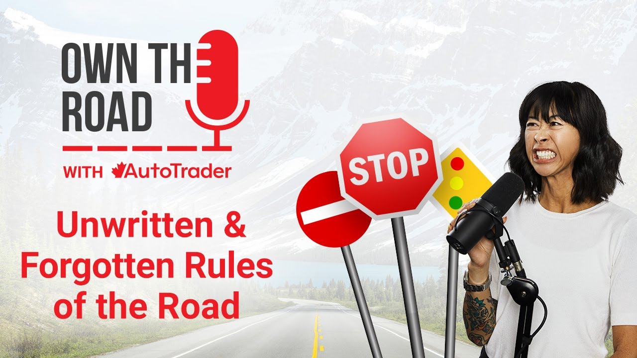 Own The Road With AutoTrader Episode 29 Unwritten And Forgotten Rules own-the-road-with-autotrader-episode-29-unwritten-and-forgotten-rules