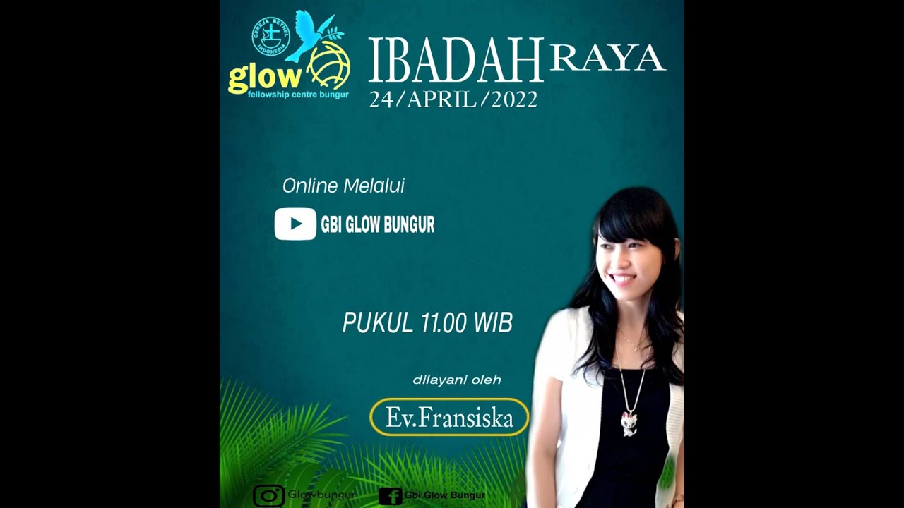 GBI Glow Bungur Ibadah Online - 24 April 2022 Ev. Fransisca - YouTube