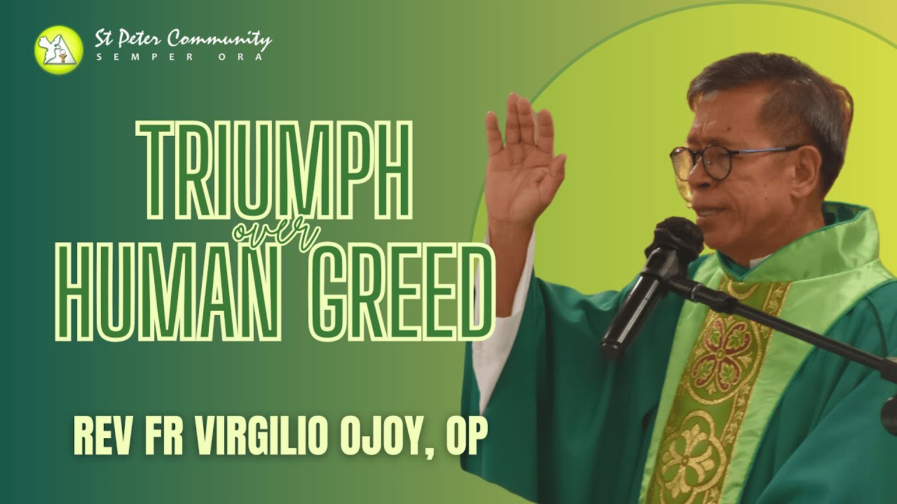 TRIUMPH OVER HUMAN GREED | REV FR VIRGILIO OJOY, OP - YouTube