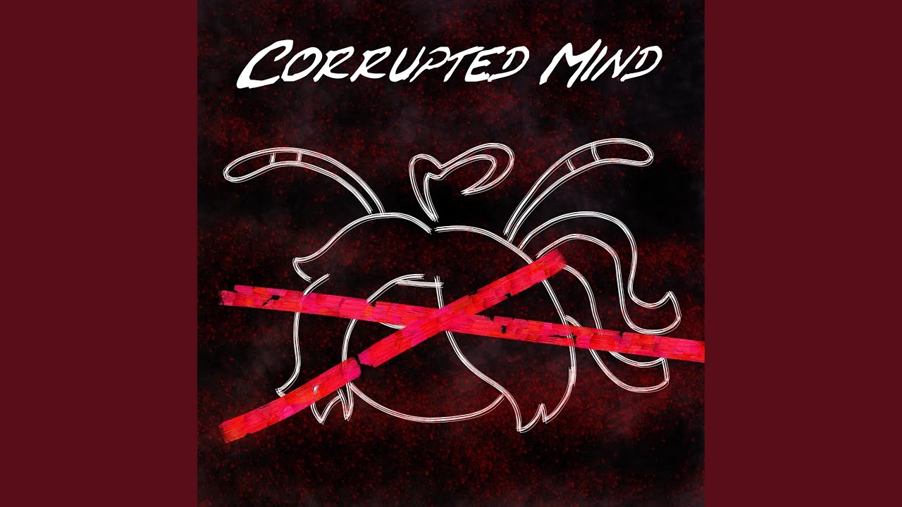 Corrupted Mind - YouTube
