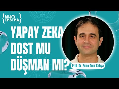 Yapay zeka dost mu düşman mı? / Prof. Dr. Emre Onur Kahya ile Bilim Ekstra