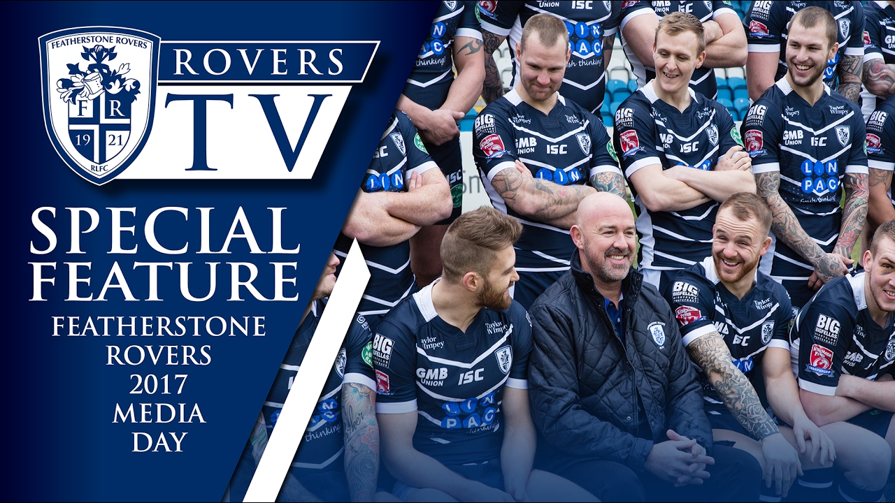 SPECIAL FEATURE: FEATHERSTONE ROVERS 2017 MEDIA DAY - YouTube