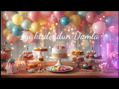 İyi ki doğdun DAMLA- İsme Özel Doğum Günü Şarkısı