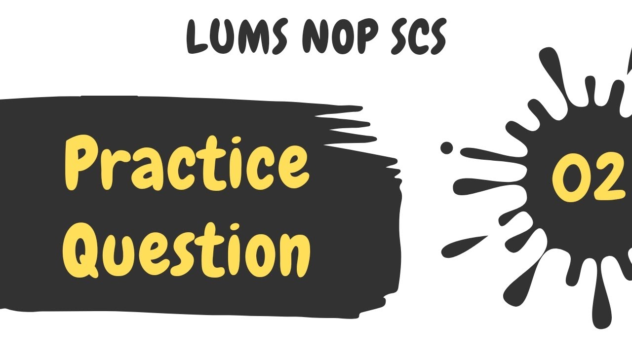Practice Question #02 ¦ LUMS NOP SCS Lectures (SAT/LCAT Preparation ...